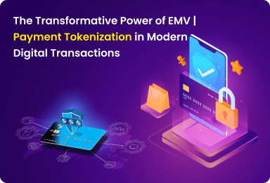 Transformative Power of EMV Payment Tokenization | EverExpanse